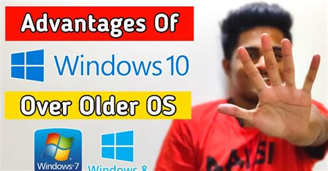 5 Advantages Of Windows 10 Over Older Operating Systems
