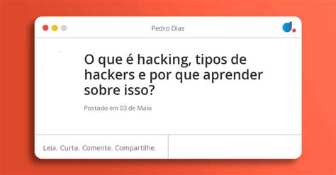 O Que Hacking Tipos De Hackers E Por Que Aprender Sobre Isso