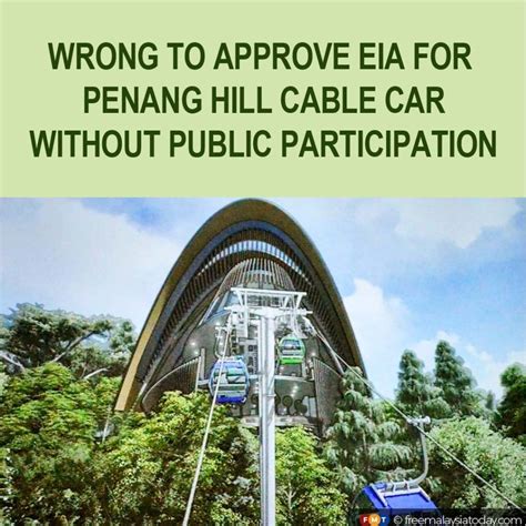 Wrong To Approve Eia For Penang Hill Cable Car Without Public
