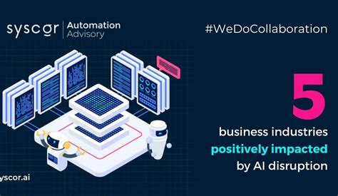 5 Business Industries Positively Impacted By Ai Disruption