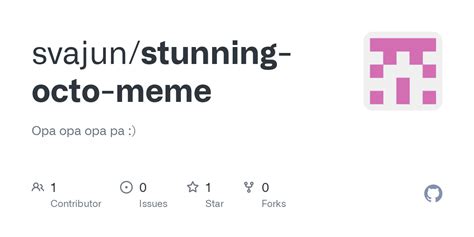 Github Svajunstunning Octo Meme Opa Opa Opa Pa