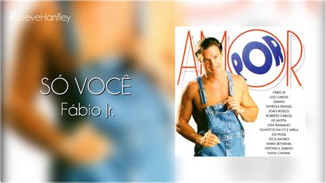 Só Você Fábio Jr Por Amor Youtube