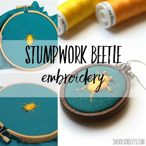 Stumpwork Beetle Embroidery Swoodson Says