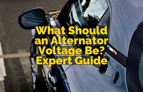 How Many Volts Should Car Alternator Put Out Find Out Fast