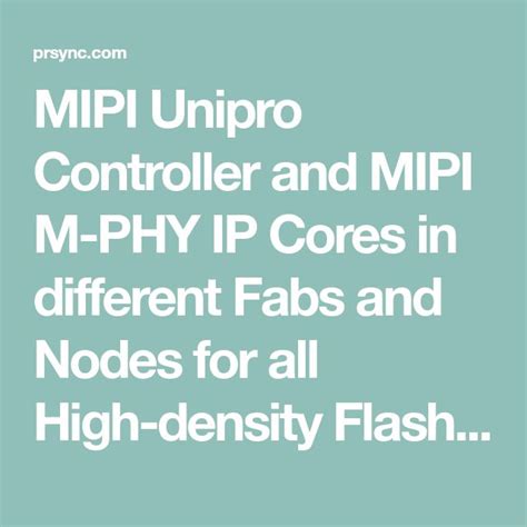 Mipi Unipro Controller And Mipi M Phy Ip Cores In Different Fabs And