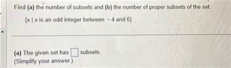 Solved Find A The Number Of Subsets And B The Number Chegg