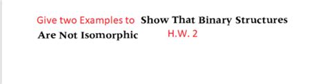 Solved Give Two Examples To Show That Binary Structures Are