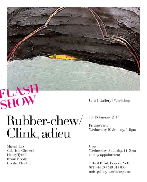 Rubber Chew Clink Adieu Unit 1 Gallery • Slade School Of Fine Art