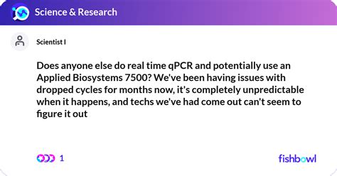Does Anyone Else Do Real Time QPCR And Potentially Fishbowl