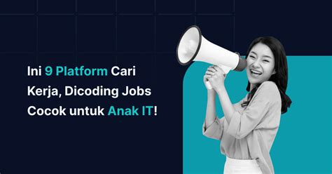 Ini 9 Platform Cari Kerja Dicoding Jobs Cocok Untuk Anak It