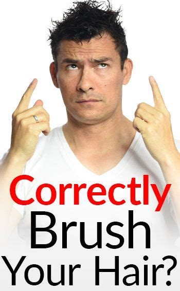 How To Brush Your Hair Correctly Ultimate Guide To Mens Hair