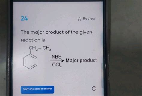 24 Review The Major Product Of The Given StudyX