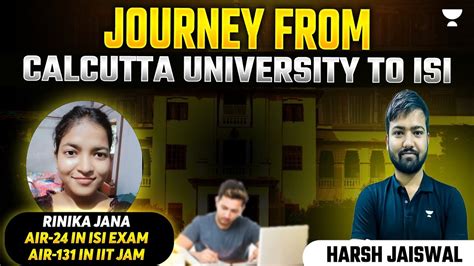 Journey From Calcutta University To Isi Of Rinika Jana Air 131 In Iit Jam Harsh Jaiswal