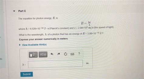 Solved Part C The Equation For Photon Energy E Is E He Chegg