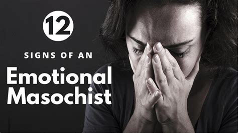 12 Signs Of An Emotional Masochist Is This You Youtube