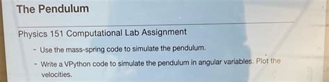 Solved The Pendulum Physics 151 Computational Lab Assignment Chegg