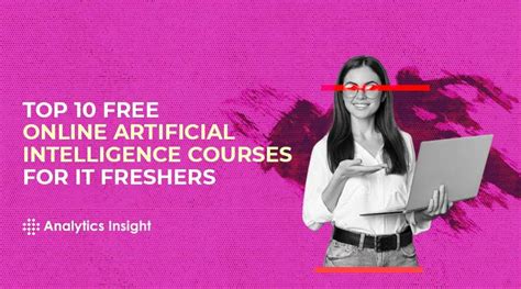 Top 10 Free Online Artificial Intelligence Courses For It Freshers