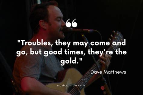 The 10 Best Dave Matthews Quotes Musical Mum