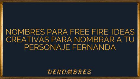 Nombres Para Free Fire Ideas Creativas Para Nombrar A Tu Personaje Fernanda Denombres Info