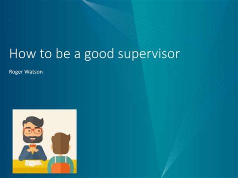 How To Be A Good Supervisor Ppt
