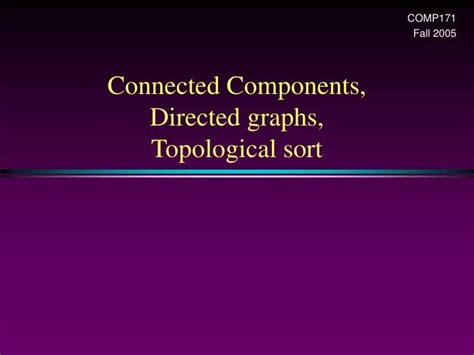Ppt Connected Components Directed Graphs Topological Sort Powerpoint Presentation Id547704