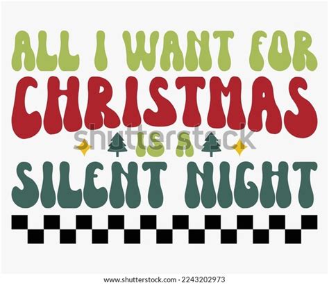 All Want Christmas Silent Night Saying Stock Vector Royalty Free