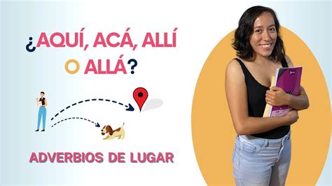 Aquí vs Acá vs Allí vs Allá in Spanish Cómo y cuándo usar estas