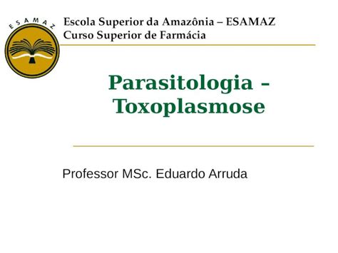 Ppt Parasitologia Toxoplasmose Professor Msc Eduardo Arruda Escola