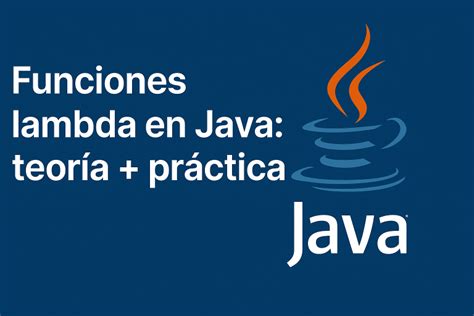 Introducción A Las Funciones Lambda En Java Código Más Limpio Y