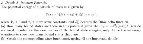 Solved 2 Double δ Function Potential The Potential Energy