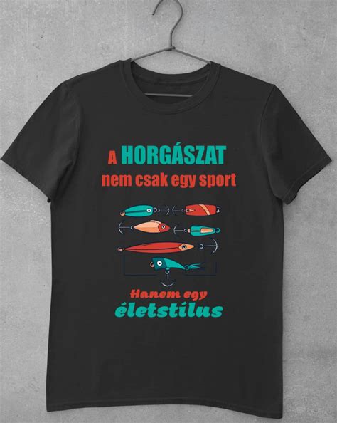 A horgászat nem csak egy sport férfi póló Pólóügynökség