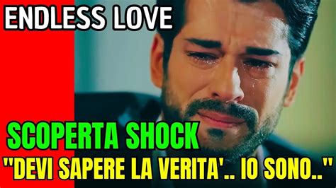 ENDLESS LOVE ANTICIPAZIONI SCOPERTA SHOCK DEVI SAPERE LA VERITA