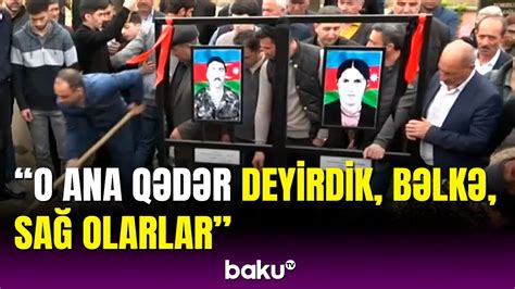 Qalıqları tapılan ər arvadın yaxınları danışdı Bir yerdə tapıldılar