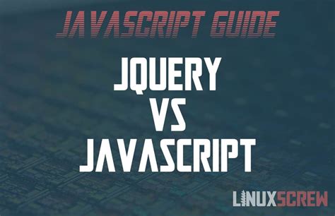 Jquery Vs Javascript Differences Which Is Better