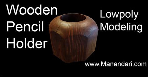 Wooden Pen Or Pencil Holder 3d Modeling Texturing Blender