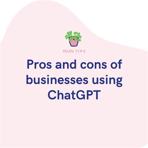Pros And Cons Of Businesses Using Chatgpt Pushfm