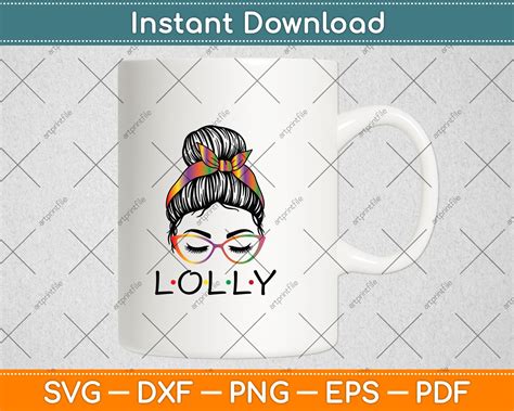 Messy Hair Bun Lolly Life Wink Eye Tie Dye Mothers Day Svg Cut File