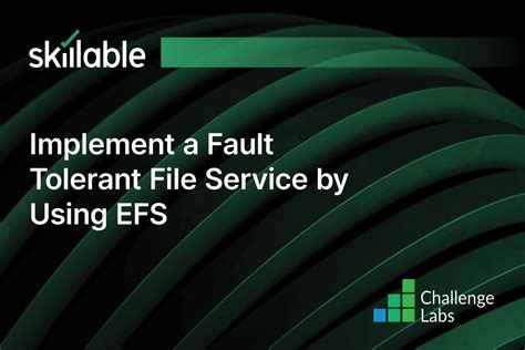 Implement A Fault Tolerant File Service By Using EFS Virtual Lab Cybrary