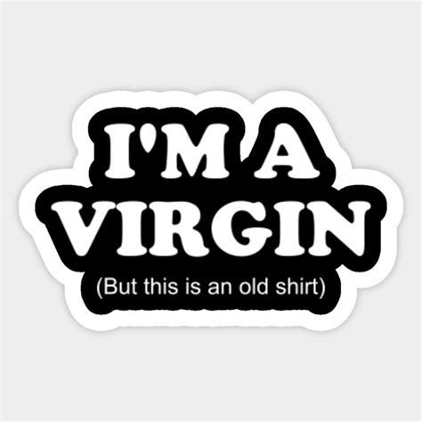 Im A Virgin But This Is An Old Shirt Funny Saying Xmas T Im A