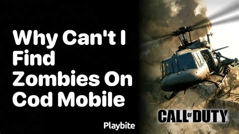 Why Cant I Find Zombies On Cod Mobile Playbite
