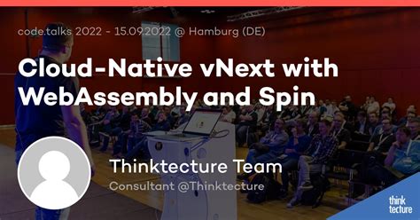 Cloud Native Vnext With Webassembly And Spin Thinktecture Ag