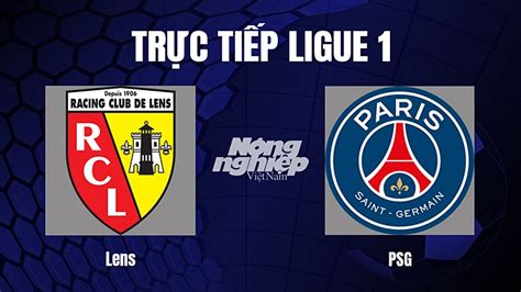 Trực tiếp bóng đá Lens vs PSG hôm nay