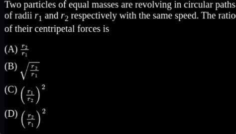 Two Particles Of Equal Masses Are Revolving Studyx