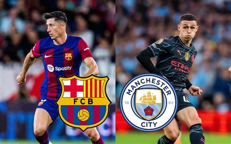Barcelona Vs Manchester City ¿cómo Y Dónde Ver Partido Amistoso