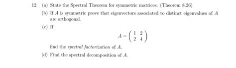 Solved State The Spectral Theorem For Symmetric Matrices