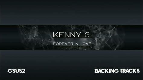 Kenny G Forever In Love Backing Track Youtube