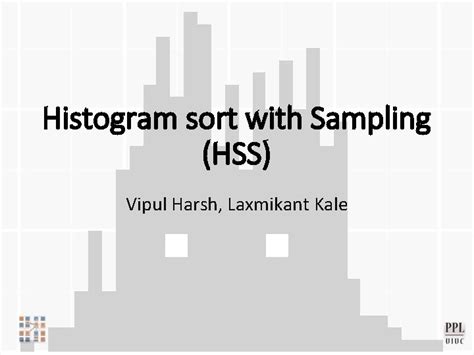 Histogram Sort With Sampling Hss Vipul Harsh Laxmikant
