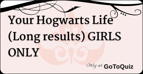 Results Your Hogwarts Life Long Results Girls Only