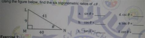 Solved Using The Figure Below Find The Six Trigonometric Ratios Of ∠ θ A Sin θ D Csc θ