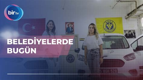 BELEDİYELERDE BUGÜN YouTube